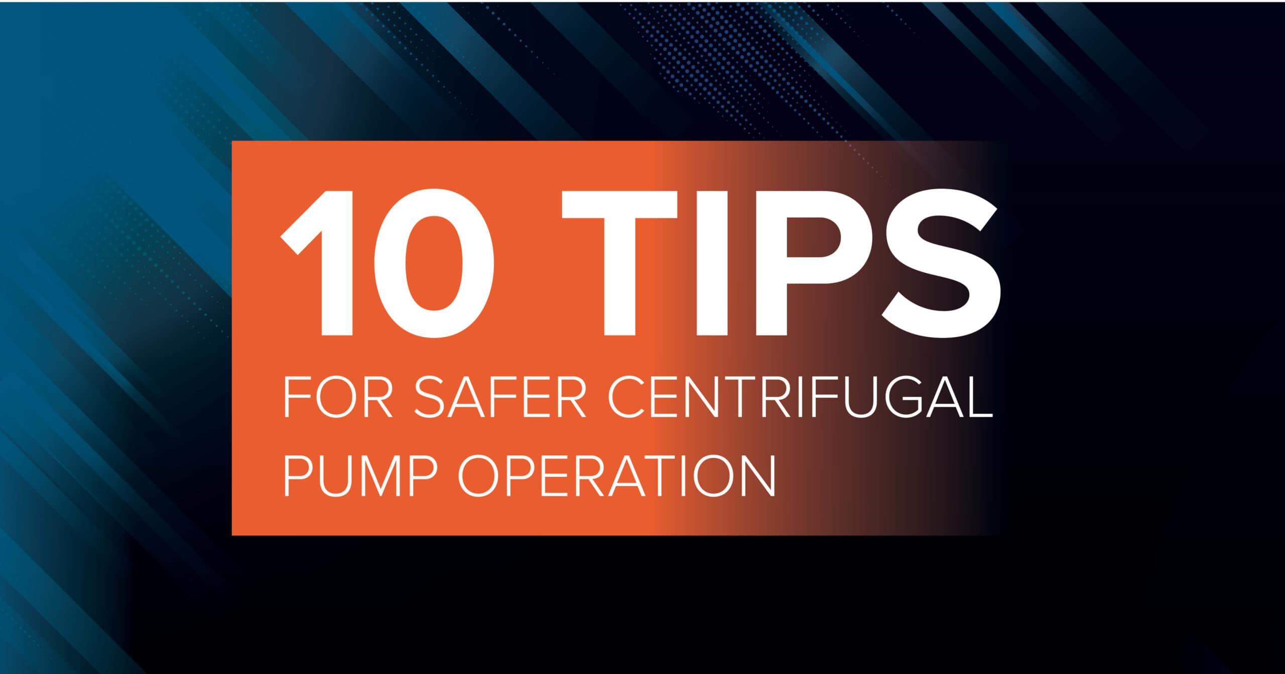 10 Tips for Safer Centrifugal Pump Operation - DXP Pacific