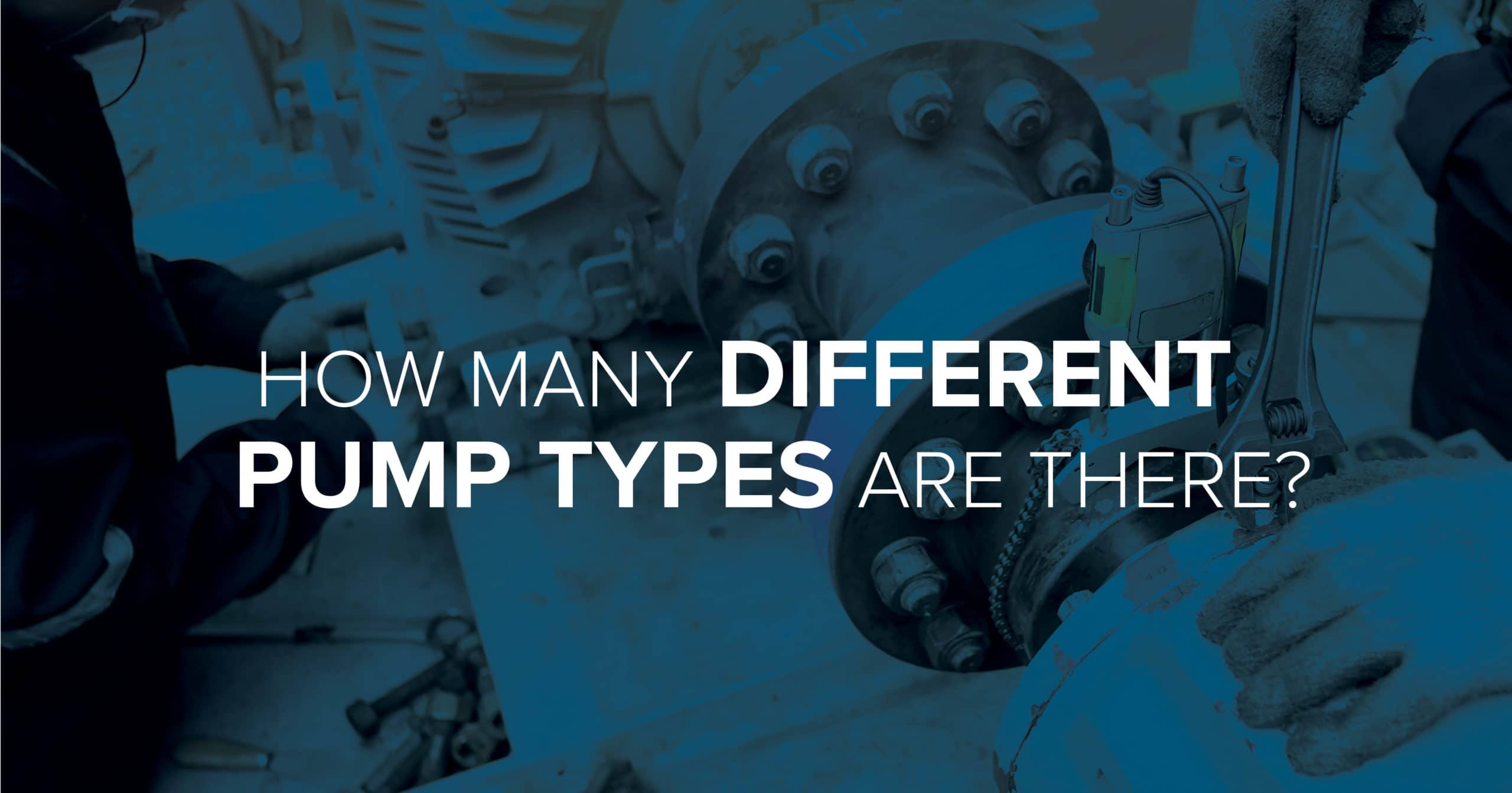 How Many Different Pump Types Are There? - DXP Pacific