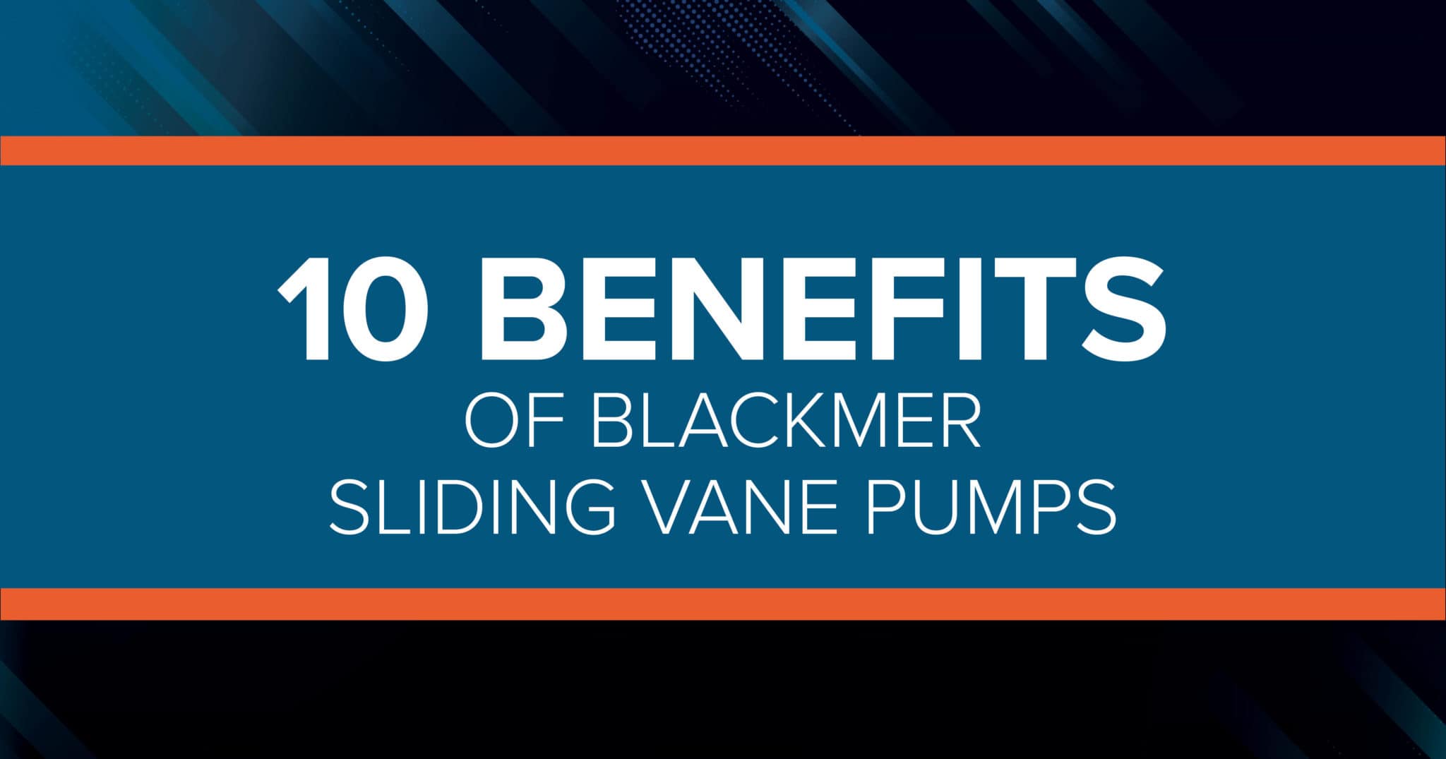 10 Benefits of Blackmer Sliding Vane Pumps - DXP Pacific