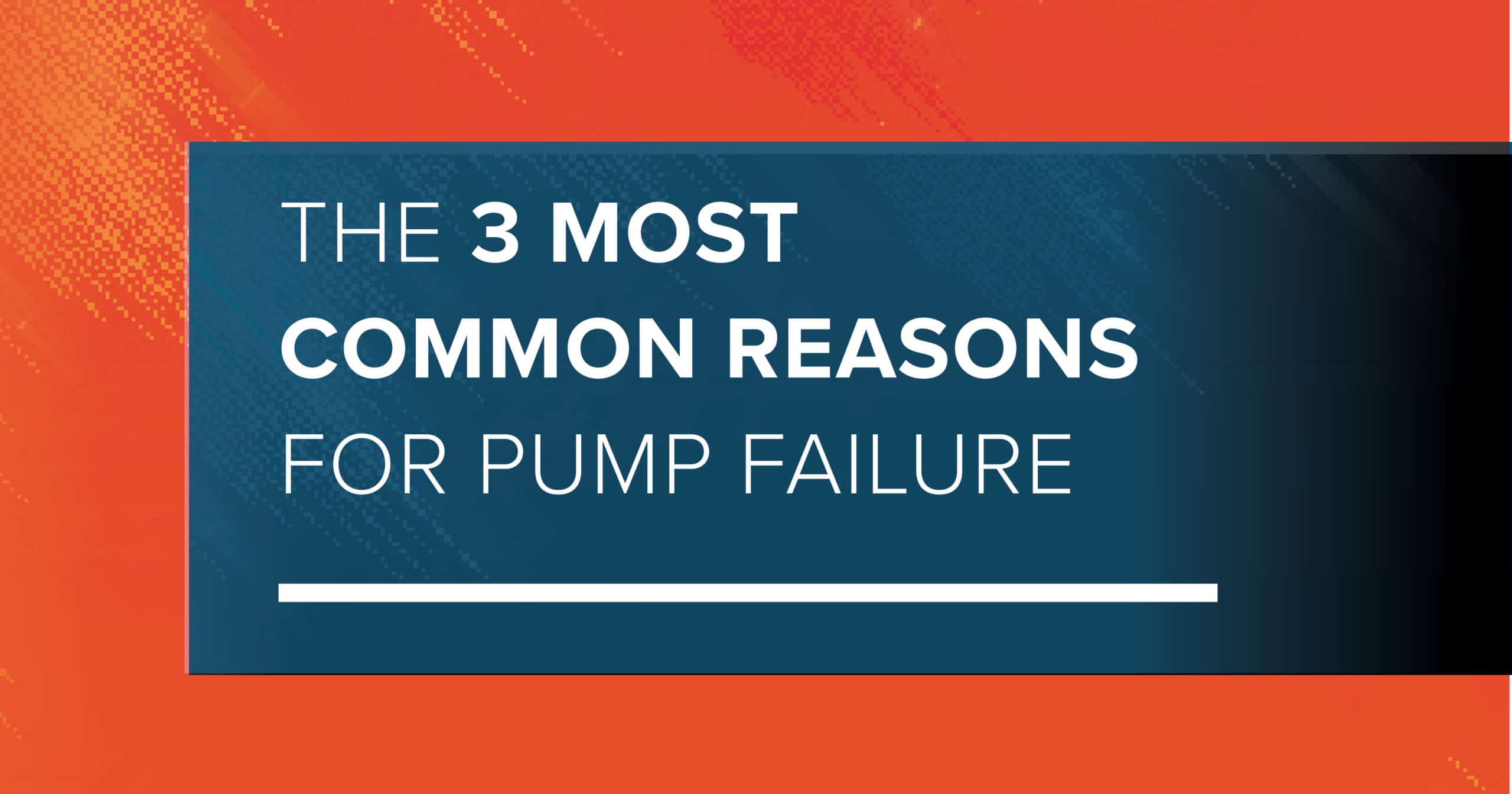 The 3 Most Common Reasons for Pump Failure - DXP Pacific