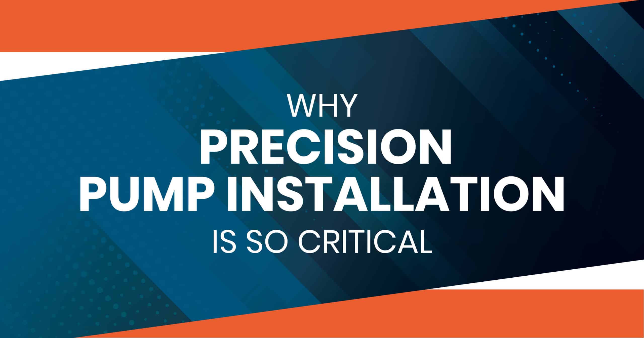 Why Precision Pump Installation is Critical - DXP Pacific