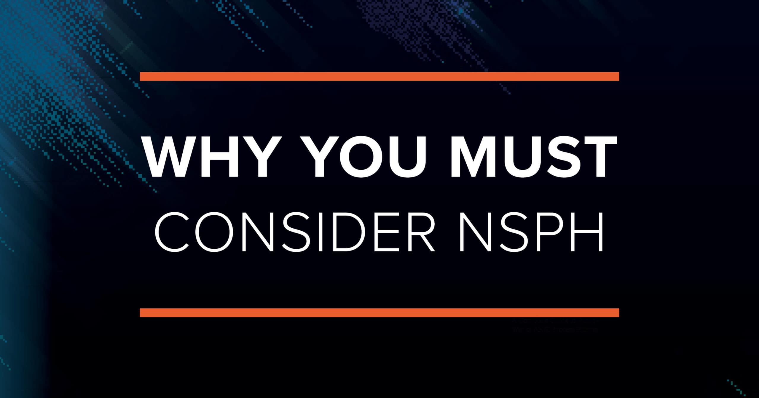 Why You Must Consider NSPH - DXP Pacific
