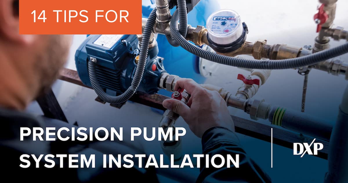 14 Steps for a Precision Pump System Installation - DXP Pacific