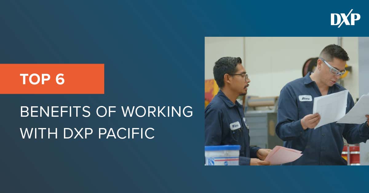 Top 6 Benefits of Working with DXP Pacific - DXP Pacific
