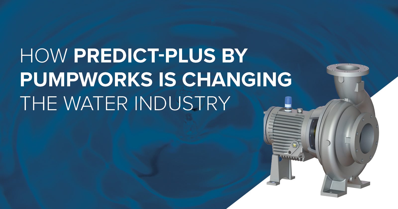 How Predict-Plus by PumpWorks Is Changing the Water Industry - DXP Pacific