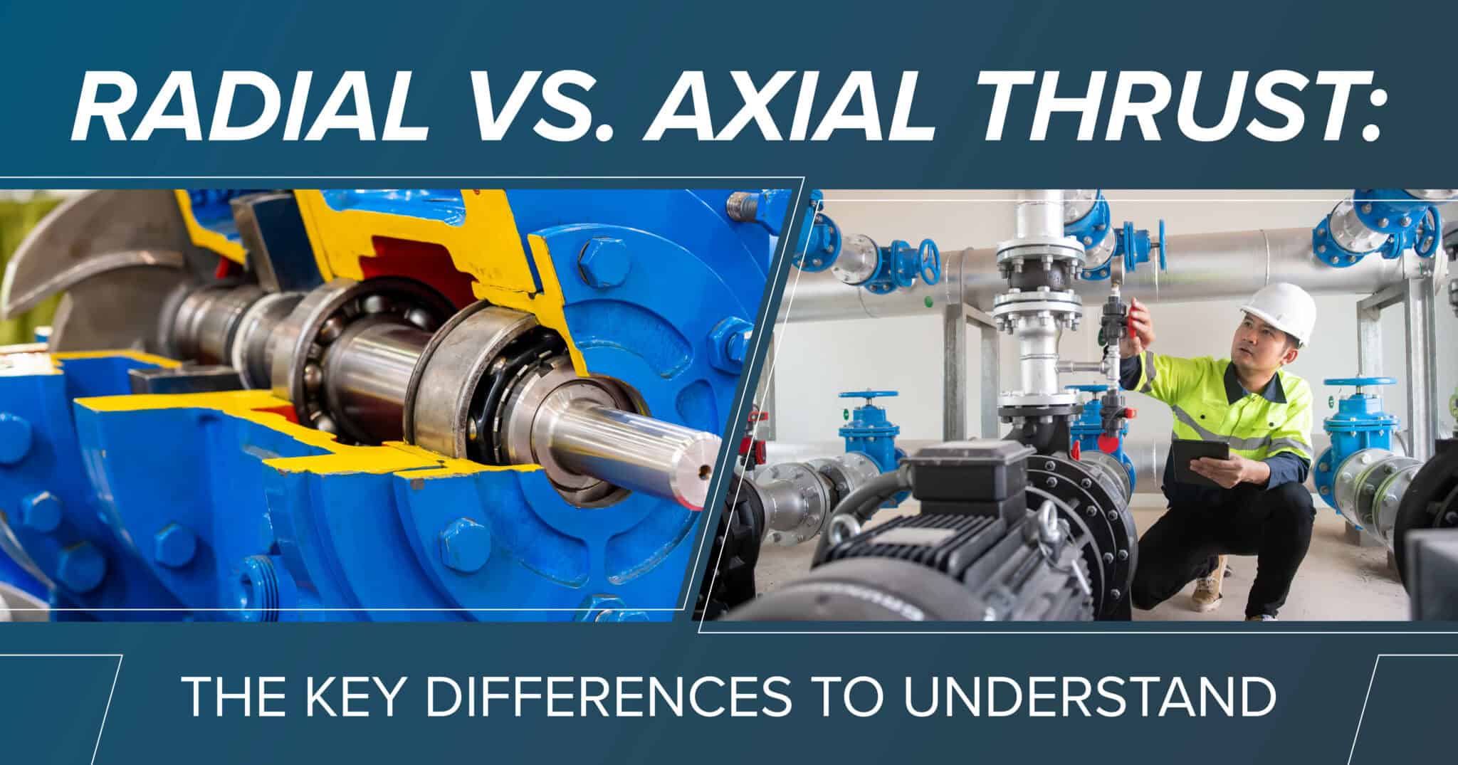 Radial vs. Axial Thrust: The Key Differences - DXP Pacific