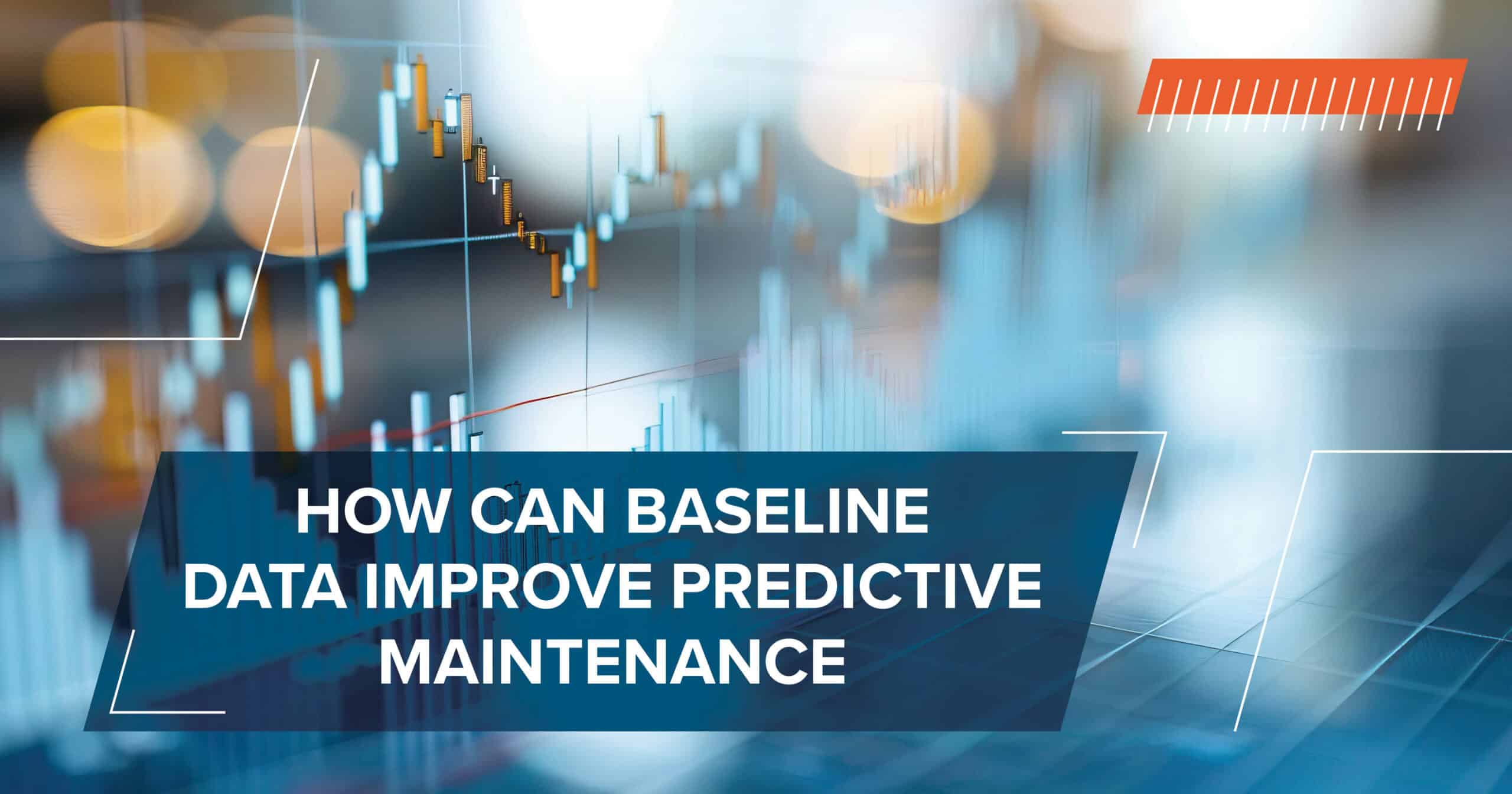 How Can Baseline Data Improve Predictive Maintenance? - DXP Pacific