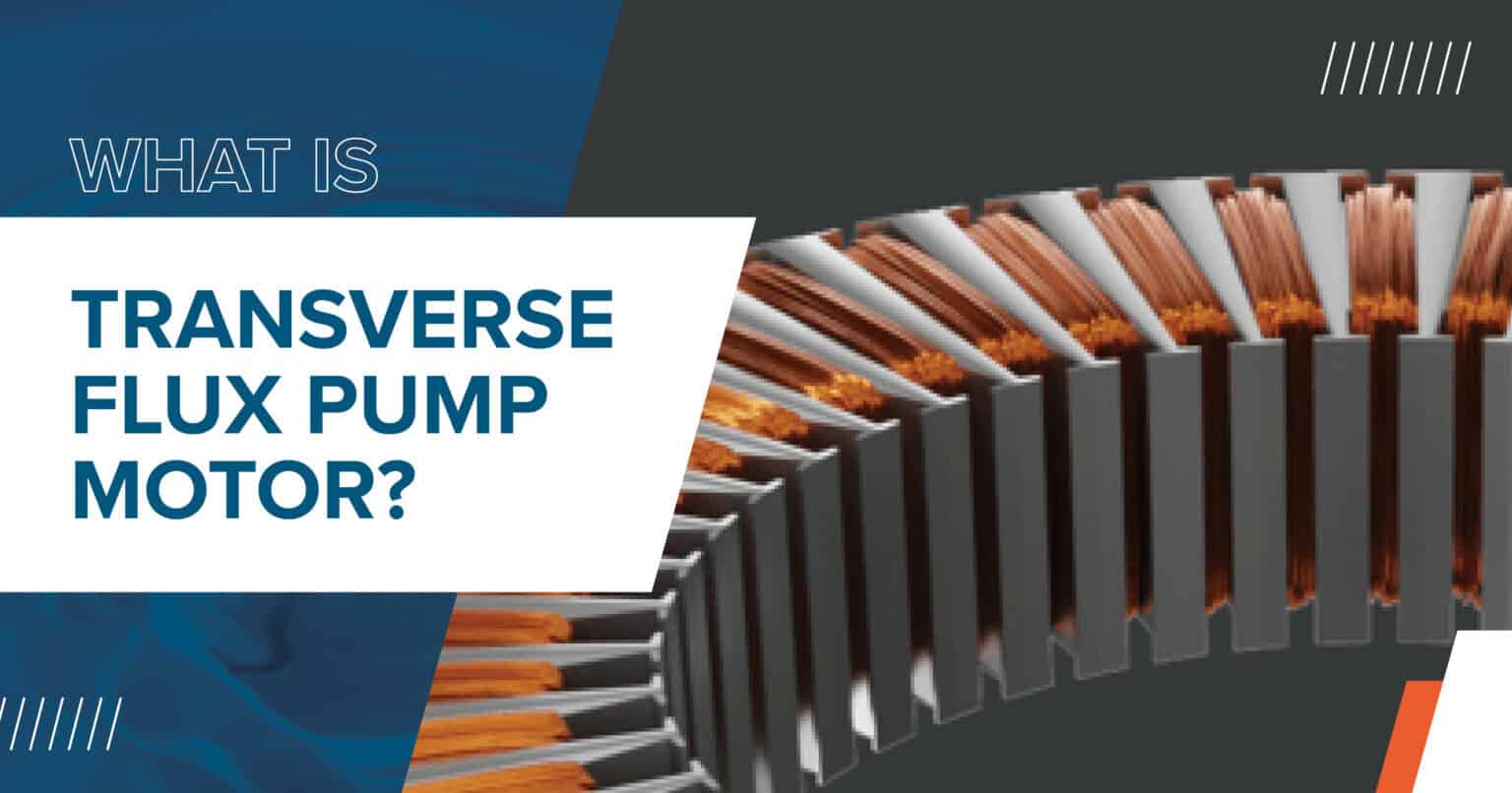 What Is a Transverse Flux Pump Motor? - DXP Pacific