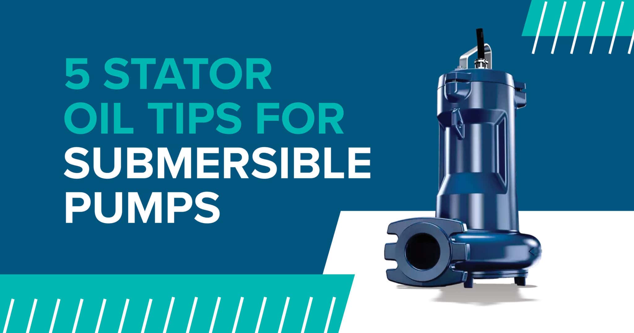 5 Stator Oil Tips for Submersible Pumps - DXP Pacific