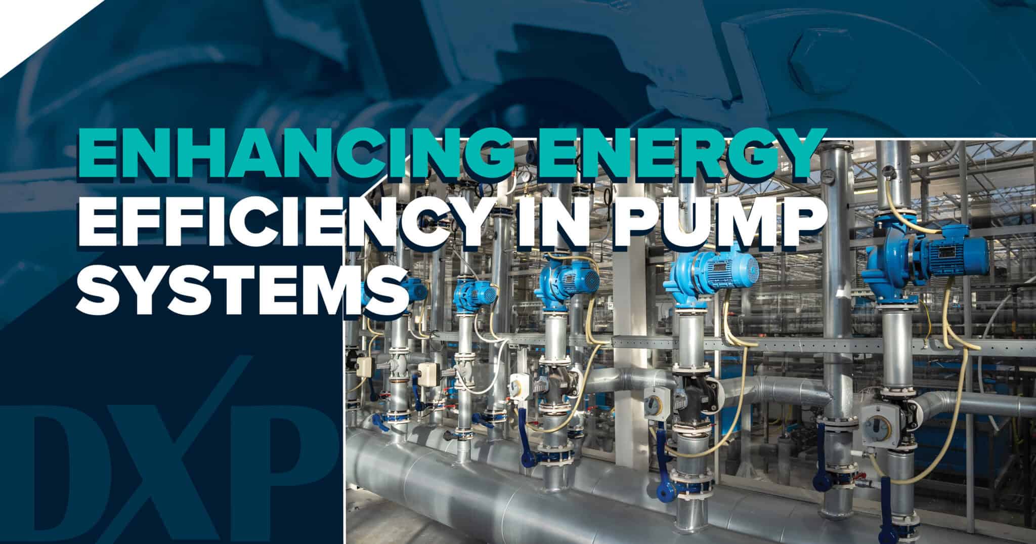 Enhancing Energy Efficiency in Pump Systems - DXP Pacific